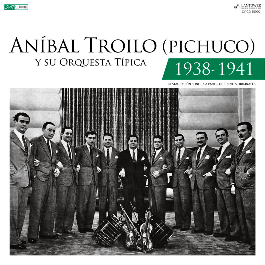 Aníbal Troilo (Pichuco) y su Orquesta Típica 1938-1941 – Lantower Records